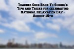 Tips and Tricks for Celebrating National Relaxation Day | Teacher Goes ...