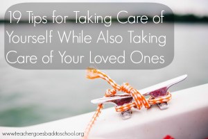 Tiny Tips Tuesday: 19 Tips for Taking Care of Yourself While Also ...